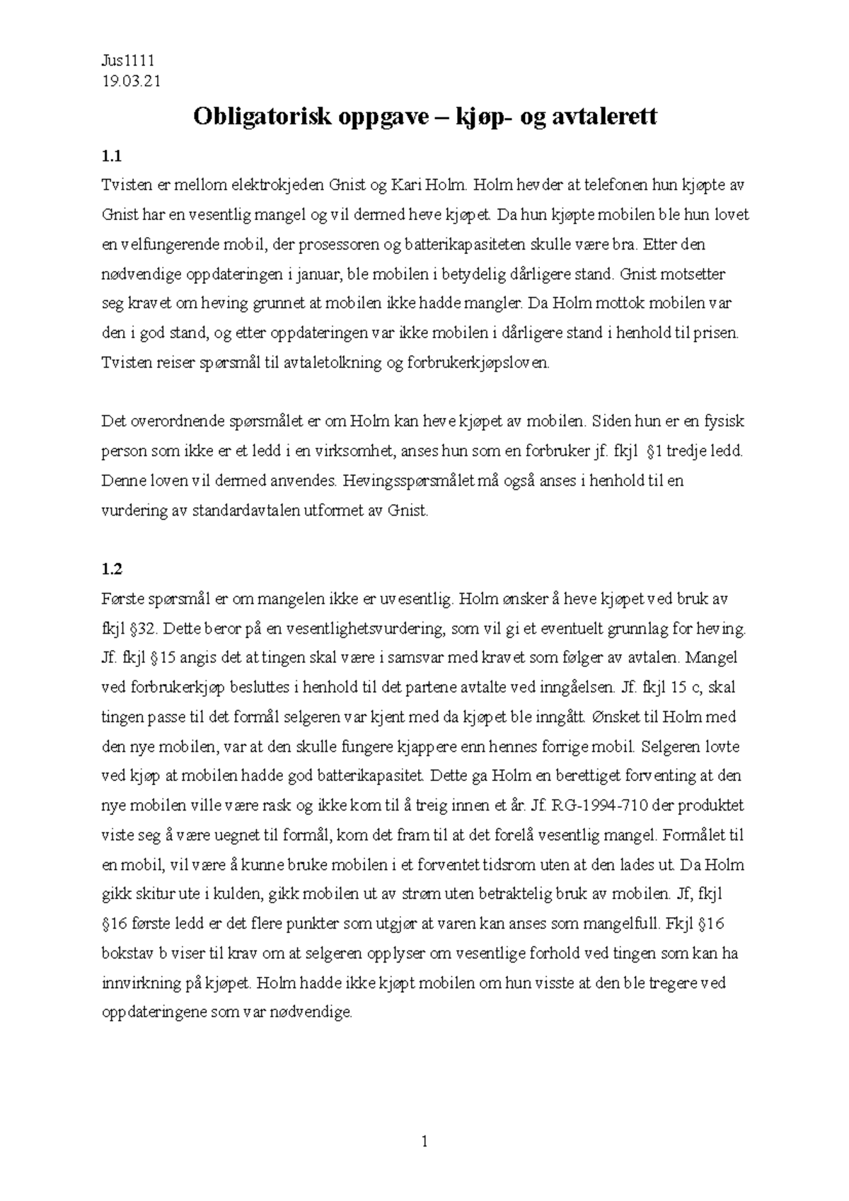 Obligatorisk oppgave jus1111 - Jus 19. Obligatorisk oppgave – kjøp- og avtalerett 1. Tvisten er ...