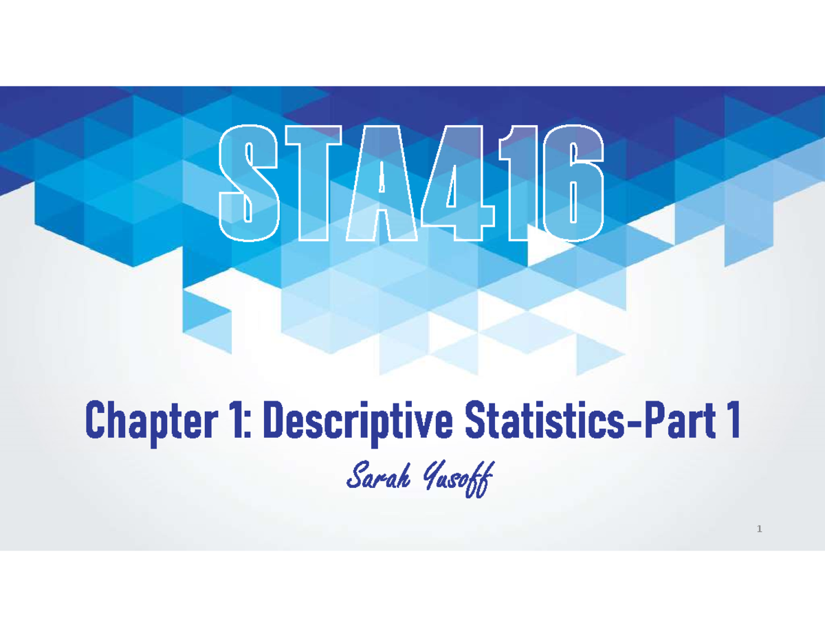 Chapter 1 - Part 1 Descriptive Statistics - Sarah Yusoff 1. Define the ...