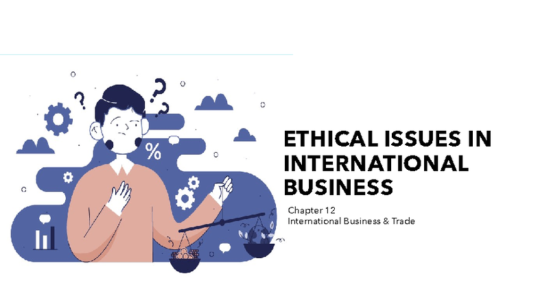 Chapter 12: Ethical Issues in International Business (IB 101) - Studocu