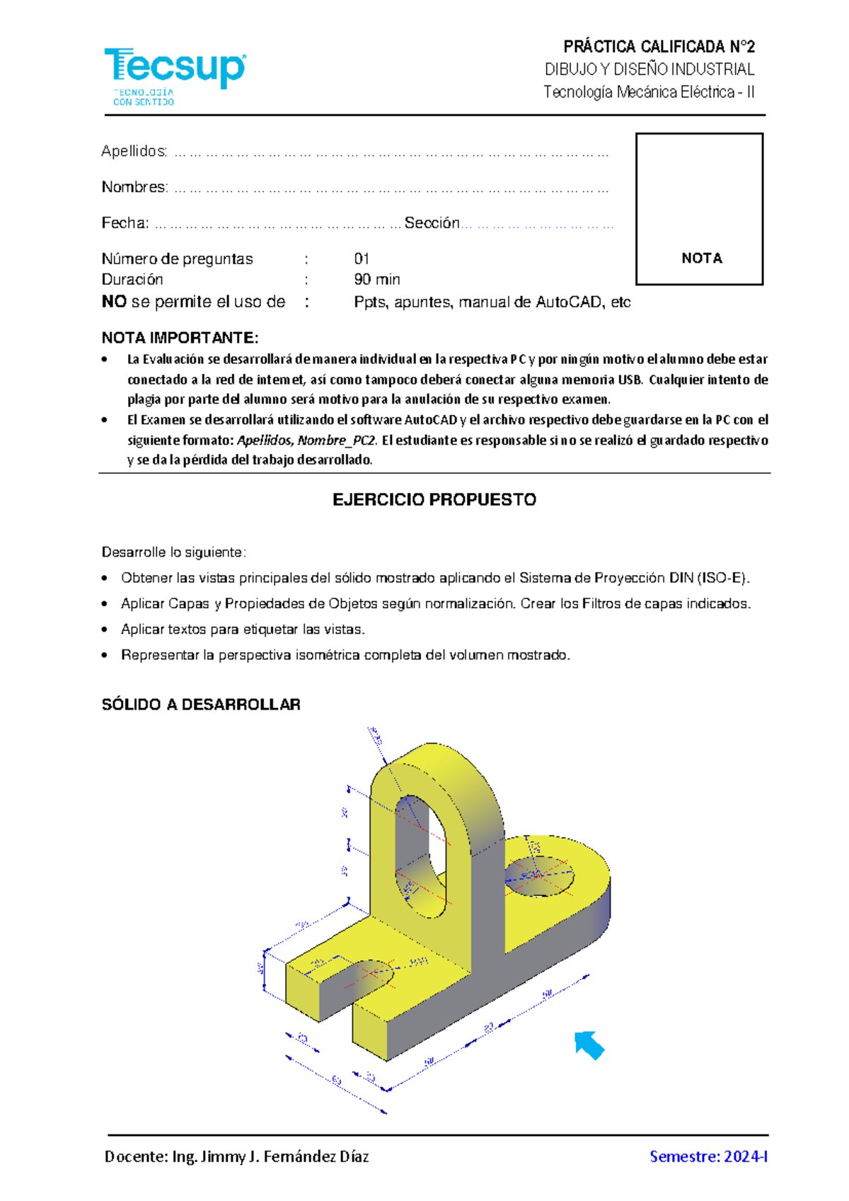 PC2 - Dibujo Y Diseño Industrial - 2024-1 - Docente: Ing. Jimmy J. Fernández Díaz Semestre: 20 ...