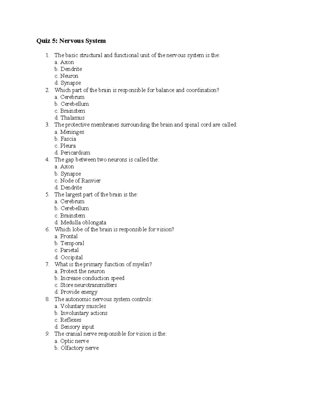 Quiz 5 Nervous System - Quiz 5: Nervous System 1. The basic structural ...