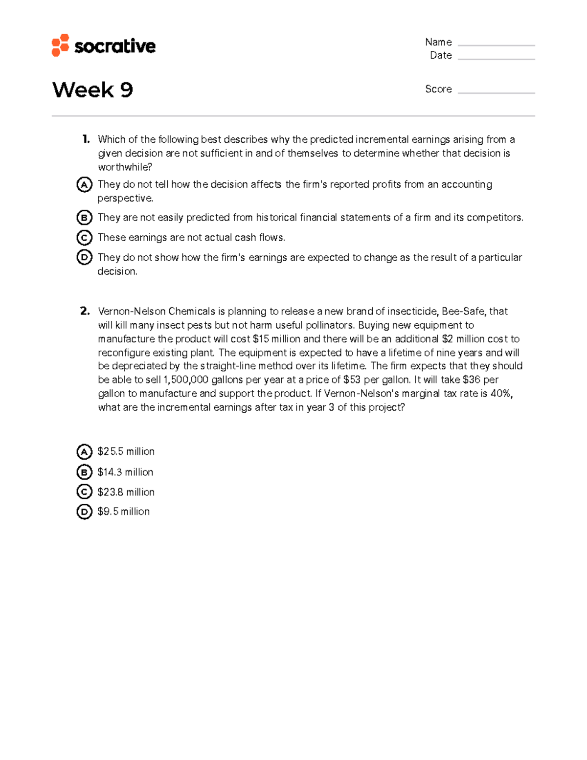 Socrative Quiz and solution Week 9 - Name Date Week 9 Score 1. Which of ...