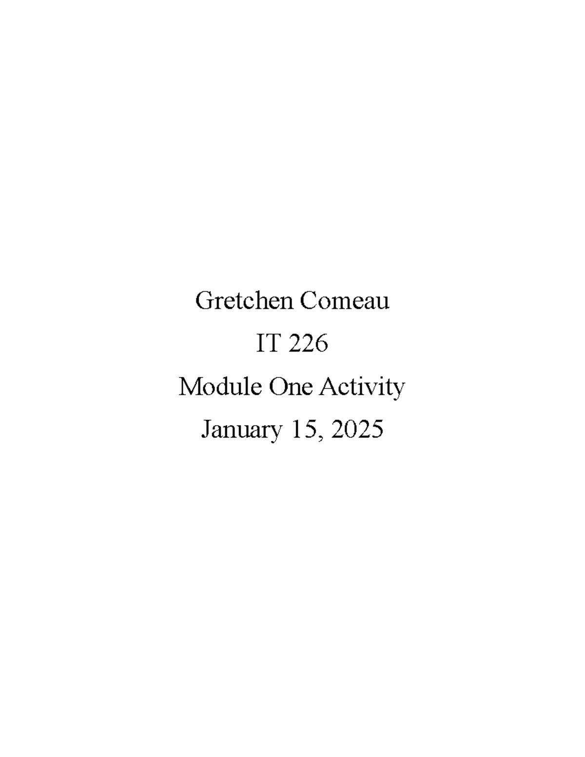 It226 activity one - Gretchen Comeau IT 226 Module One Activity January ...