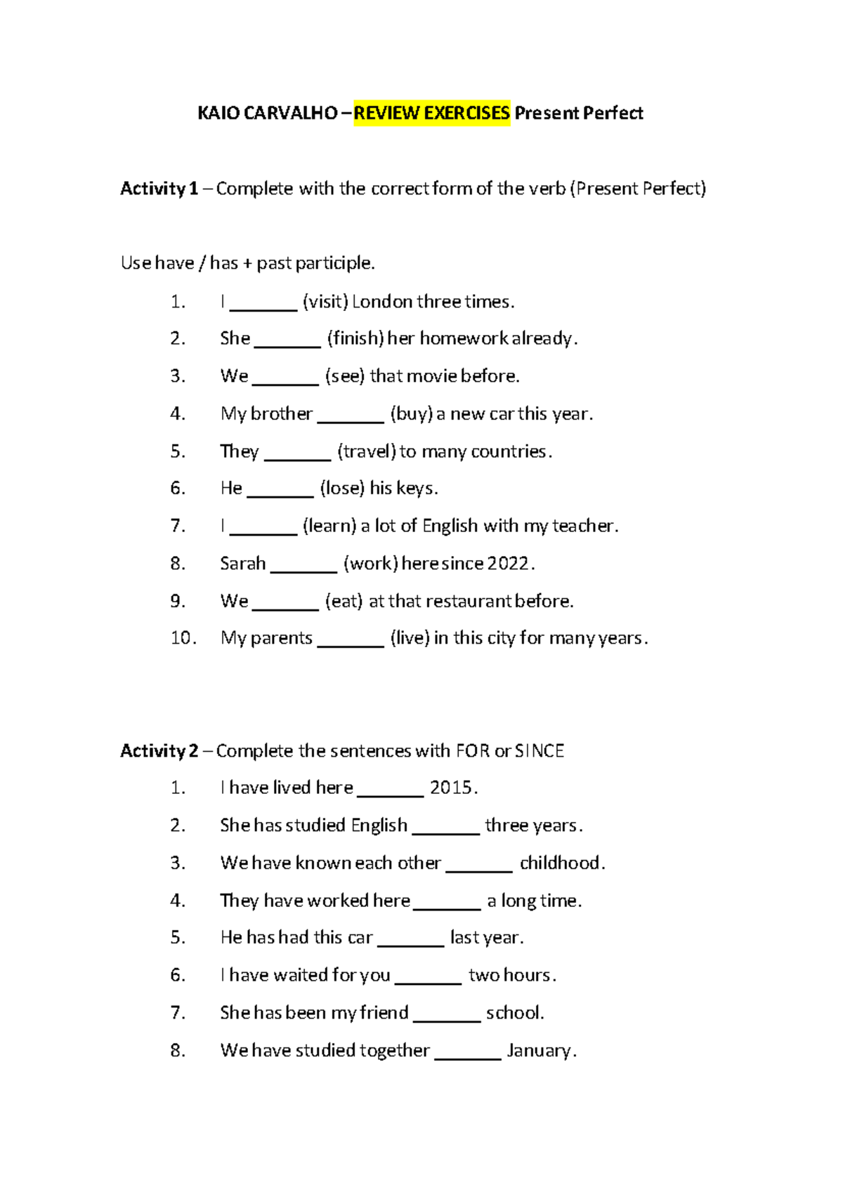 KAIO CARVALHO REVIEW EXERCISES: Present Perfect Practice - Studocu