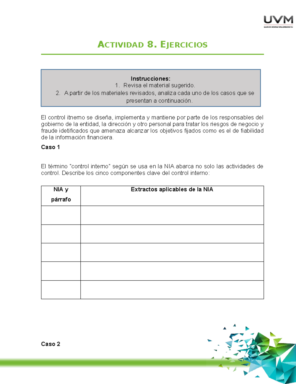 ACTIVIDAD 8: EJERCICIOS DE CONTROL INTERNO Y AUDITORÍA U4 - Studocu