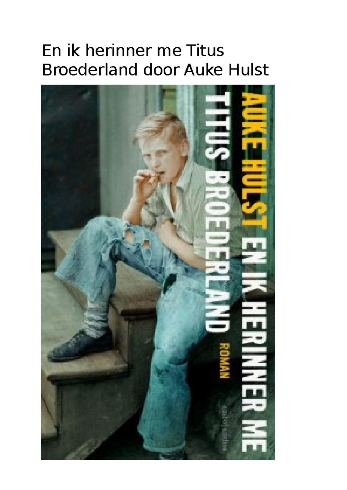 Boekverslag: En ik herinner me Titus Broederland door Auke Hulst ...