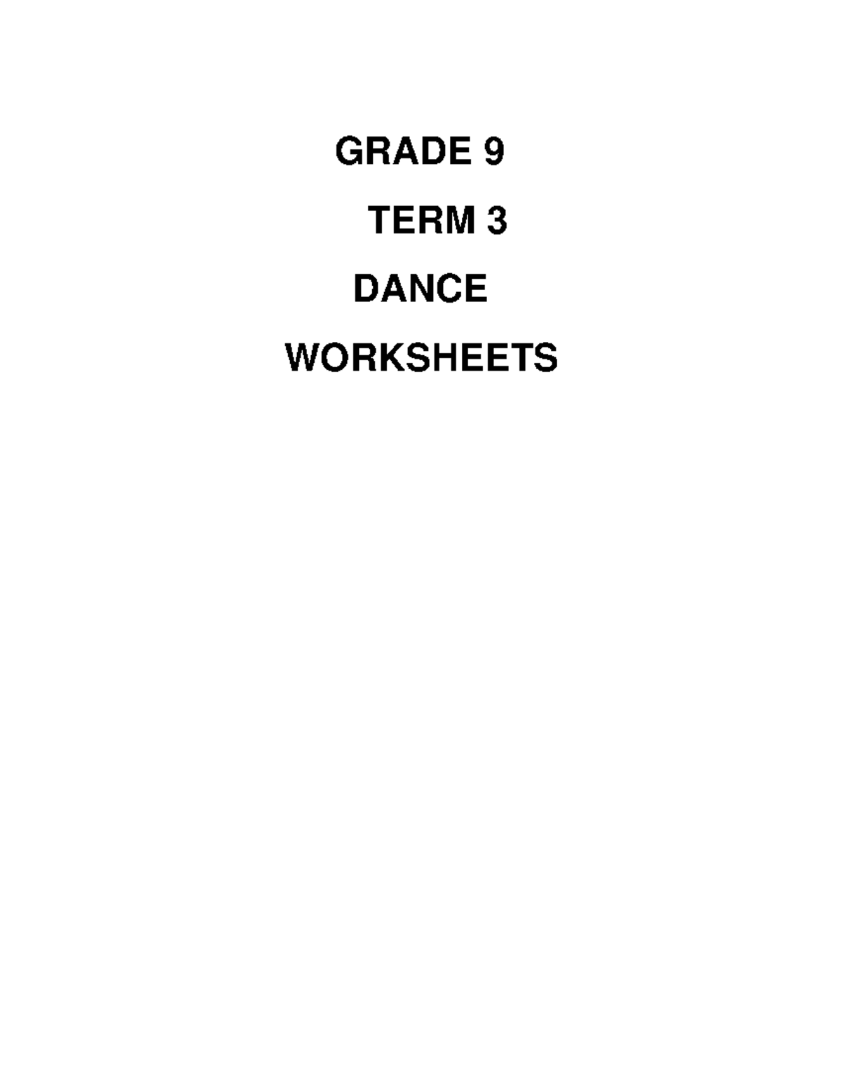 GRADE 9 TERM 3 & 4 DANCE WORKSHEETS: Activities & Insights - Studocu