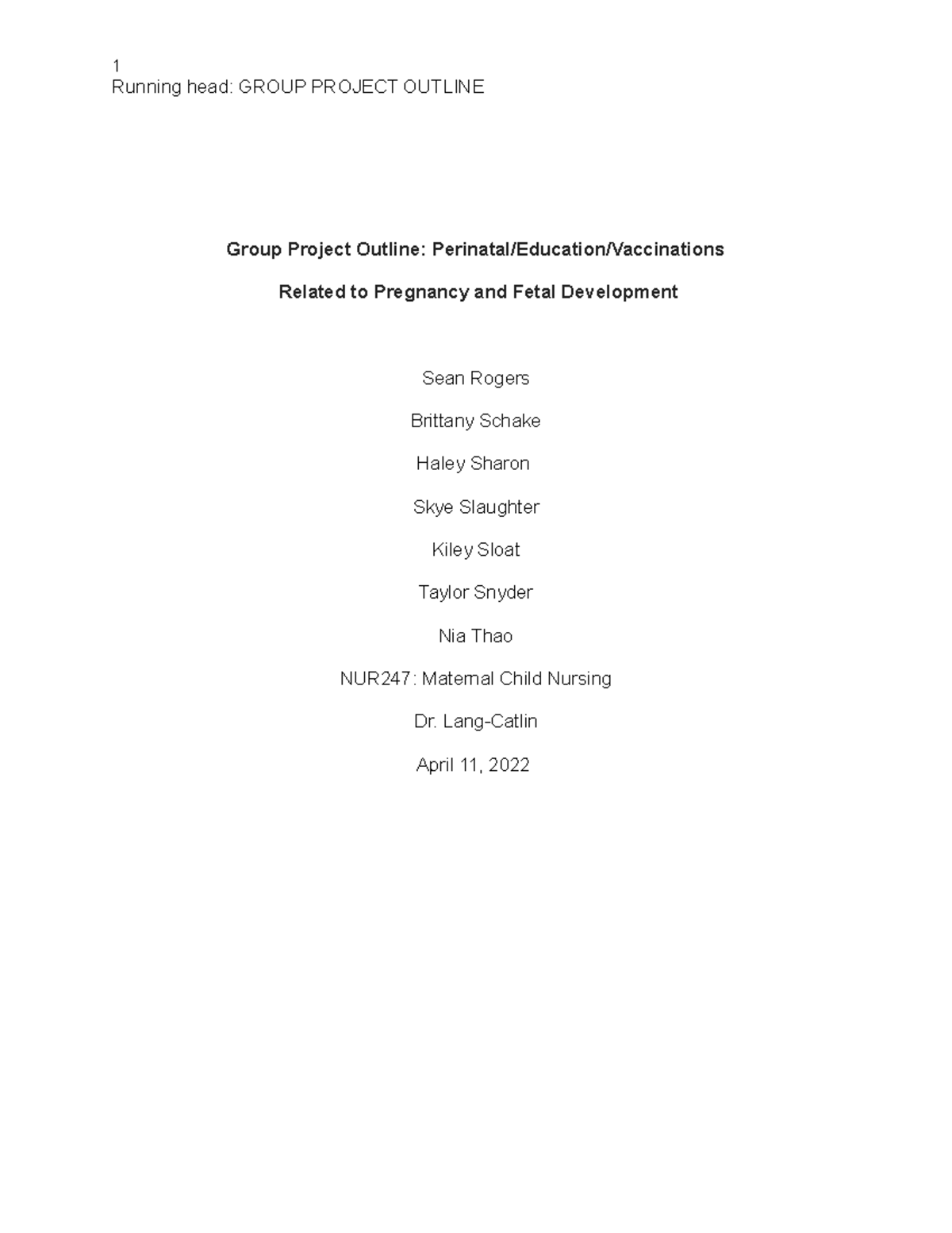 NUR247 Group Project Outline - Running head: GROUP PROJECT OUTLINE ...