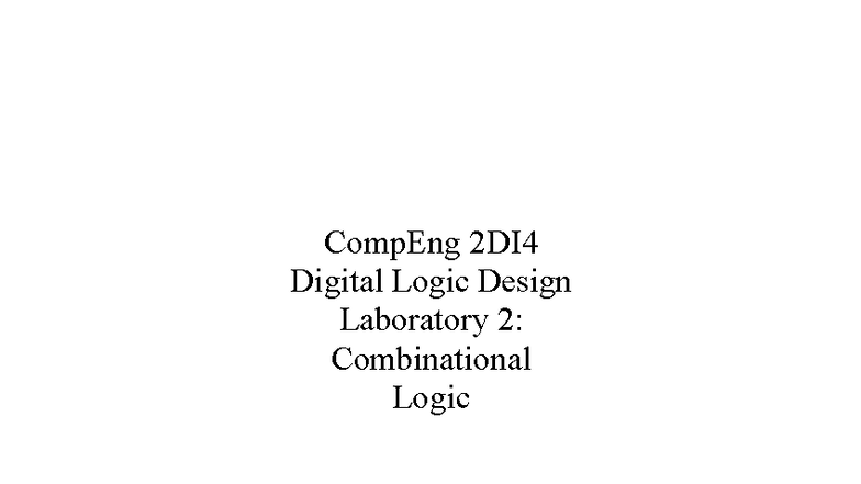 CompEng 2DI4 Digital Logic Design Lab 2: Combinational Logic Guide ...