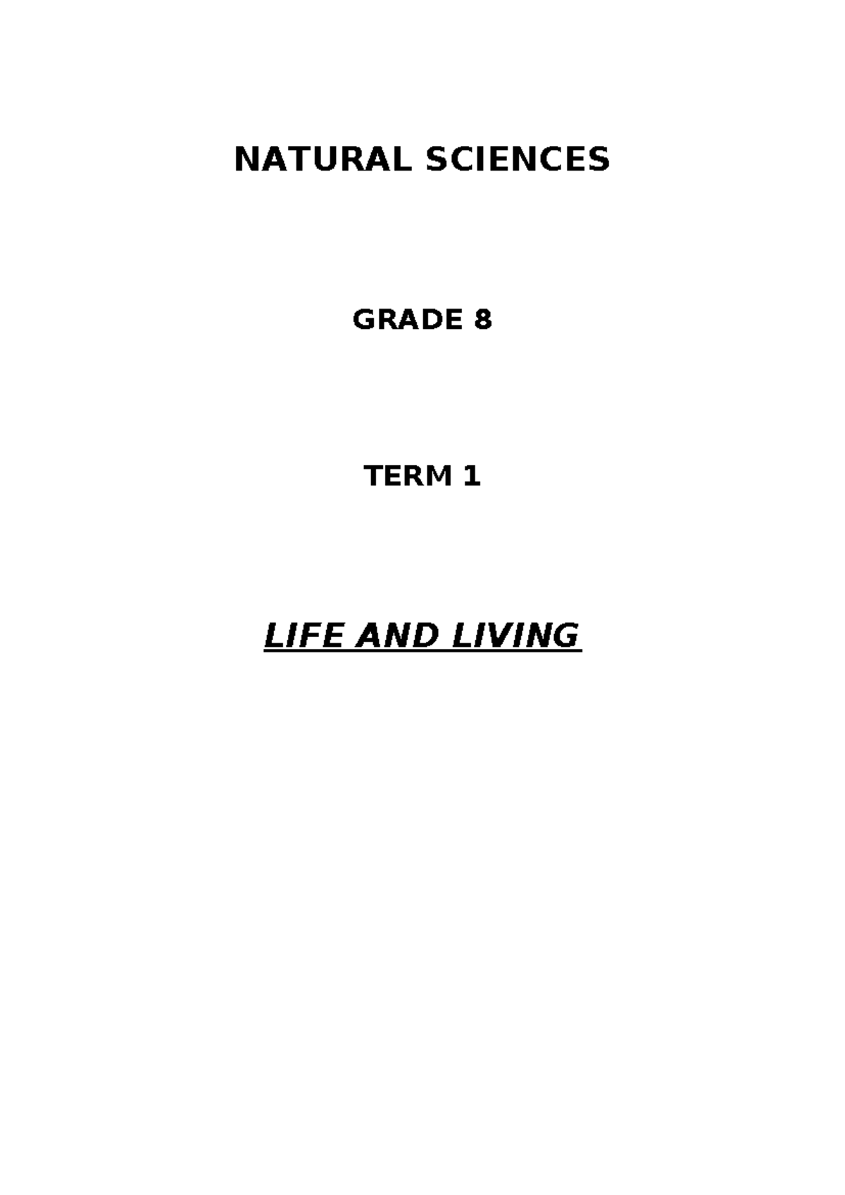 Grade 8 LIFE AND Living TERM 1 1394366957 - NATURAL SCIENCES GRADE 8 ...
