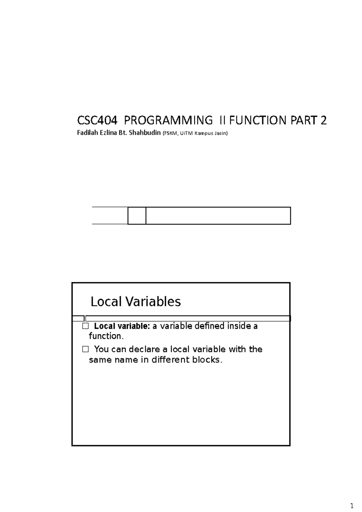 CSC404 Function Part 2 - 1 CSC404 PROGRAMMING II FUNCTION PART 2 Fadilah Ezlina Bt. Shahbudin ...