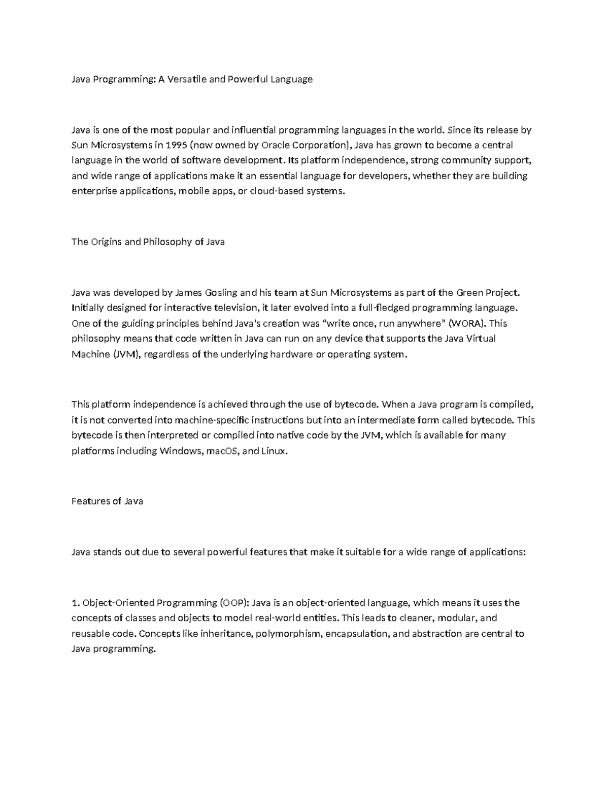 Java Programming Essay - Java Programming: A Versatile and Powerful Language Java is one of the ...