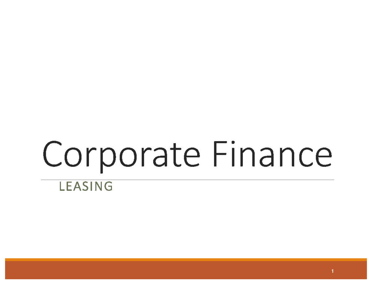 8 - 21 - Leasing - Corporate Finance LEASING Outline 1. Types of Lease ...