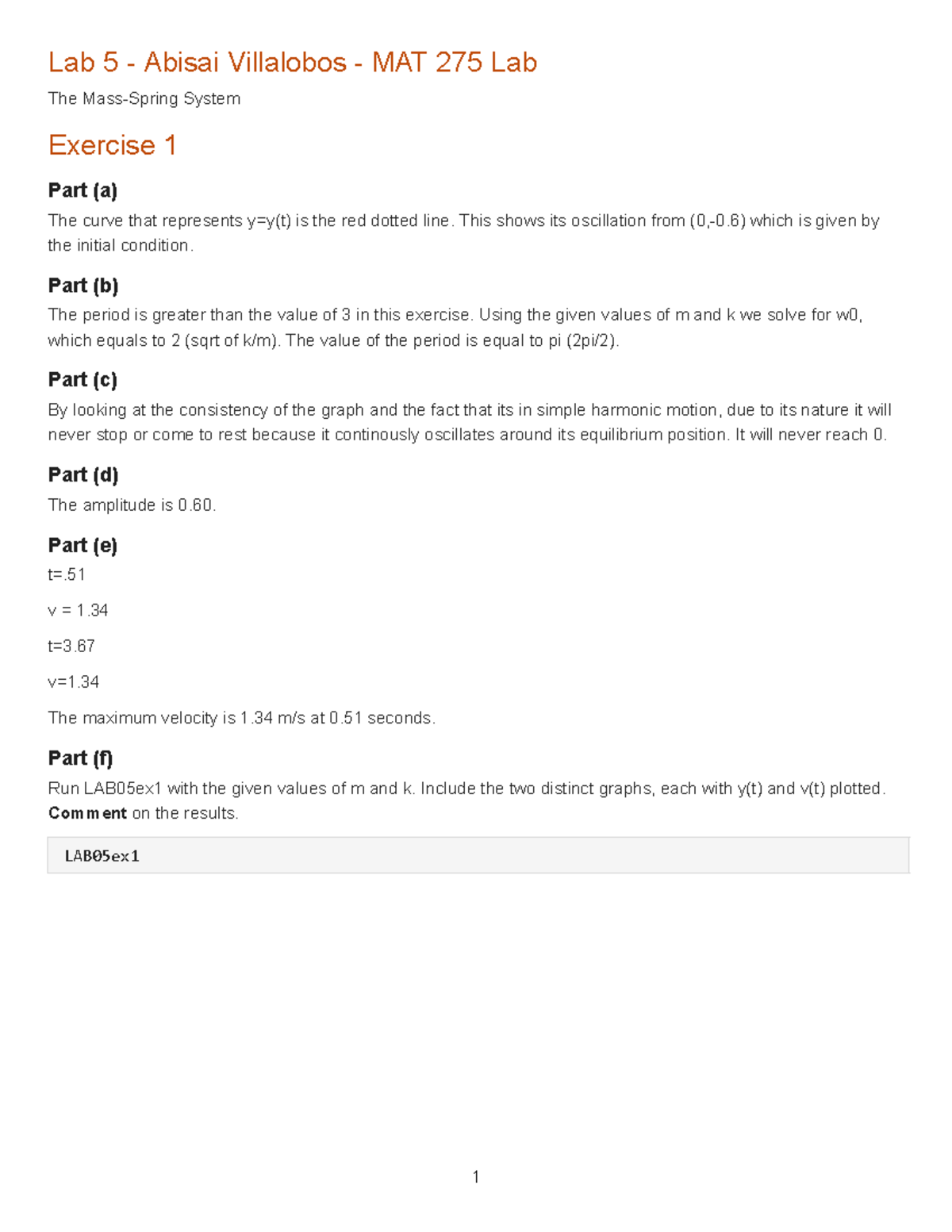 Lab 5 template - MATLAB 5 MAT275 - Lab 5 - Abisai Villalobos - MAT 275 Lab The Mass-Spring ...