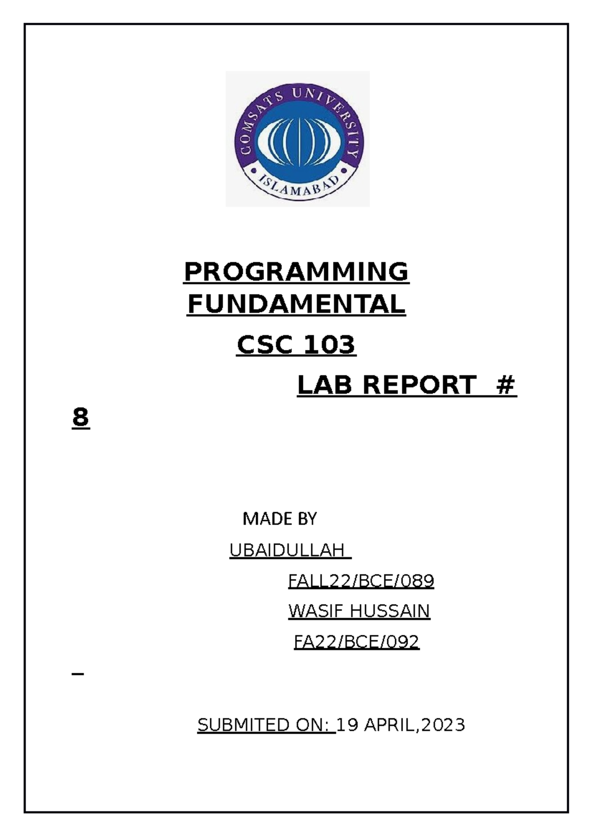 Labreport NO 8 - lab - PROGRAMMING FUNDAMENTAL CSC 103 LAB REPORT 8 MADE BY UBAIDULLAH FALL22 ...