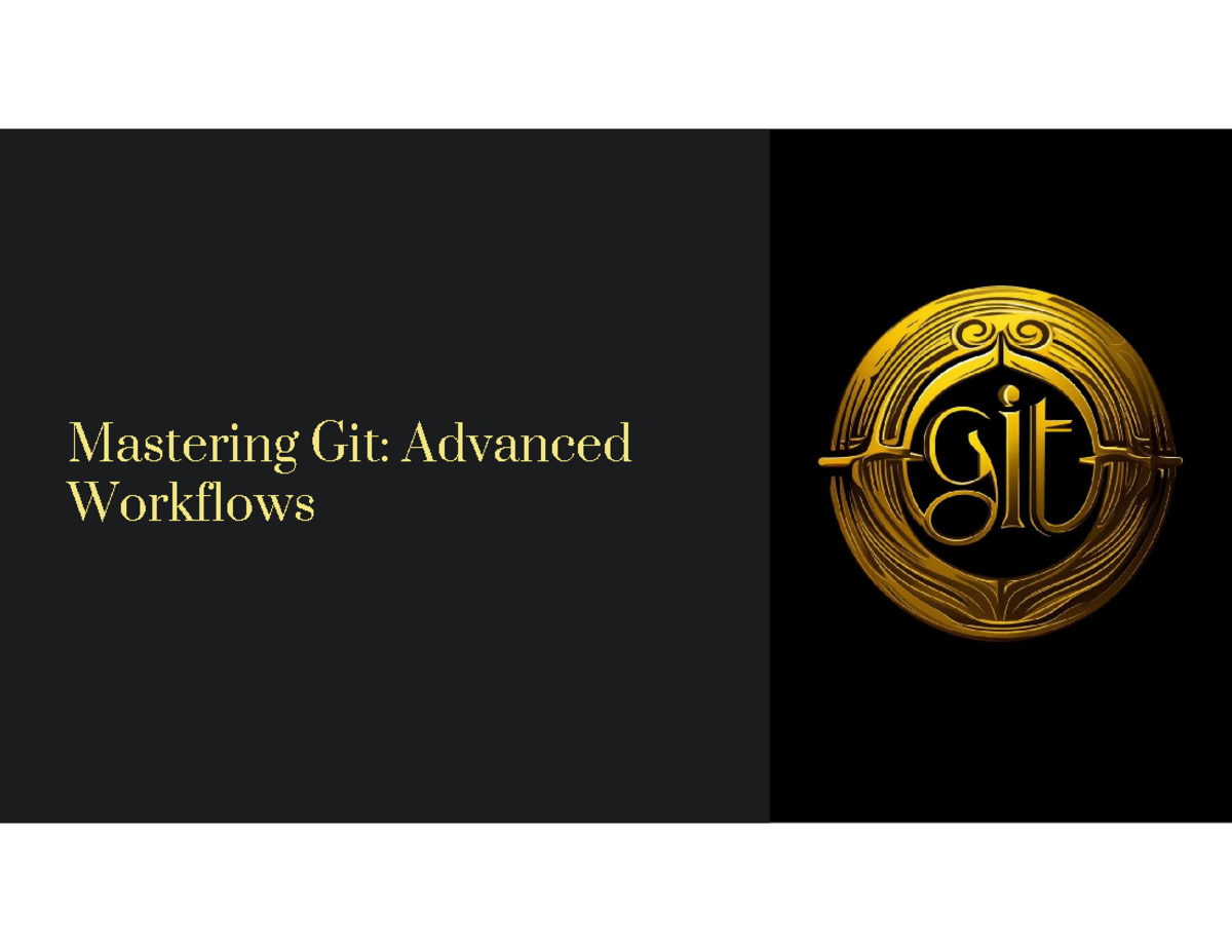 Mastering Git Workflows: Advanced Techniques for Version Control - Studocu