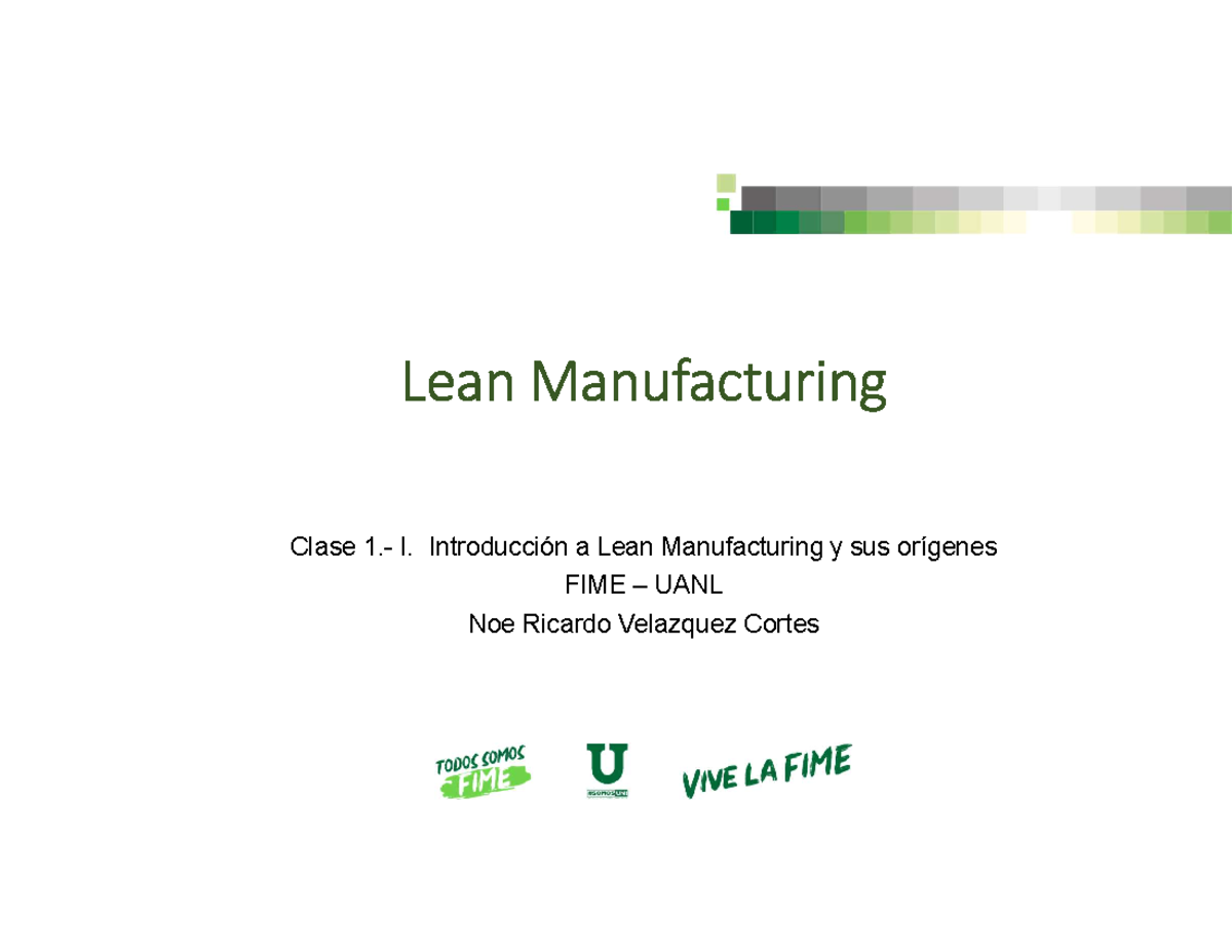 Clase 1 - Introducción a Lean Manufacturing (FIME-UANL) - Studocu