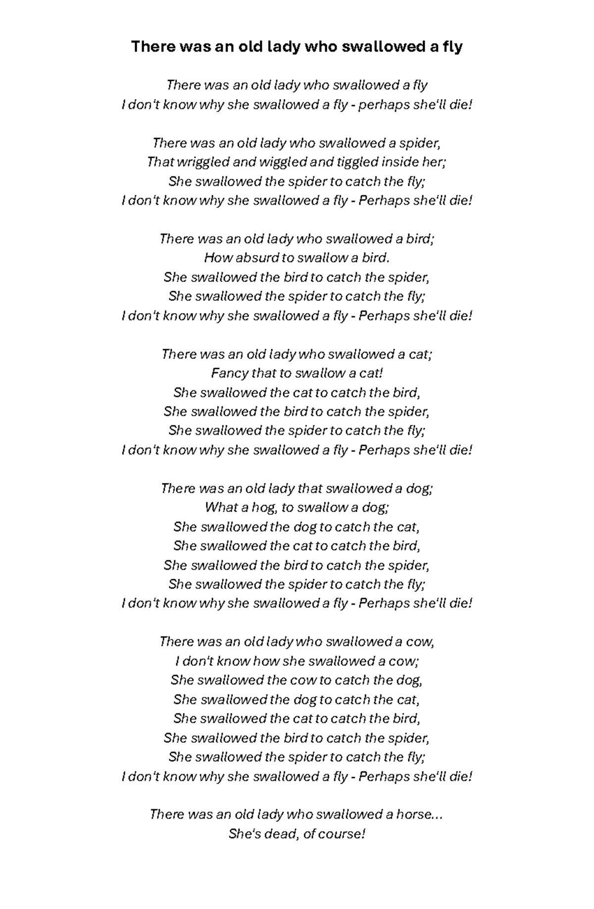 There was an old lady who swallowed a fly - She swallowed the bird to ...
