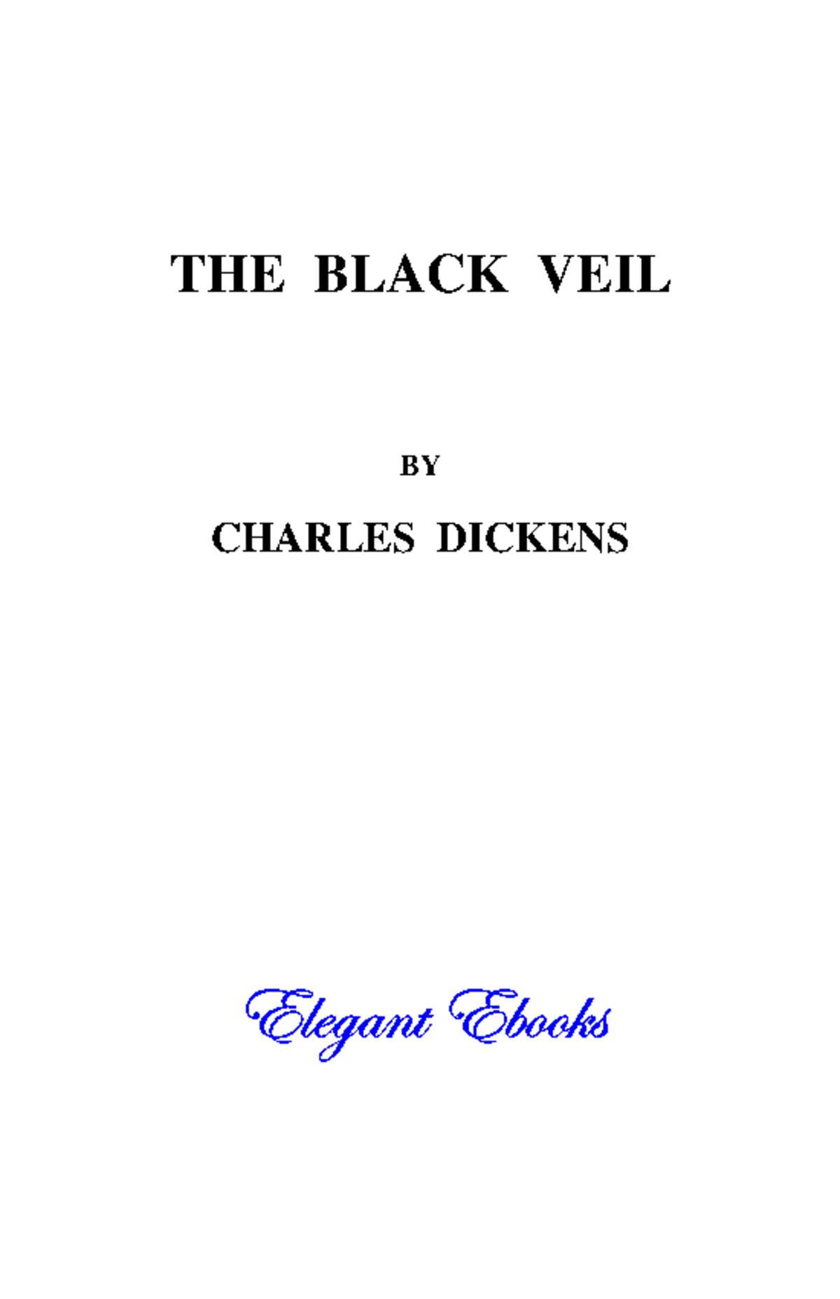 Dickens Veil - Notes - THE BLACK VEIL BY CHARLES DICKENS 7 7^^WWYYSS``f ...