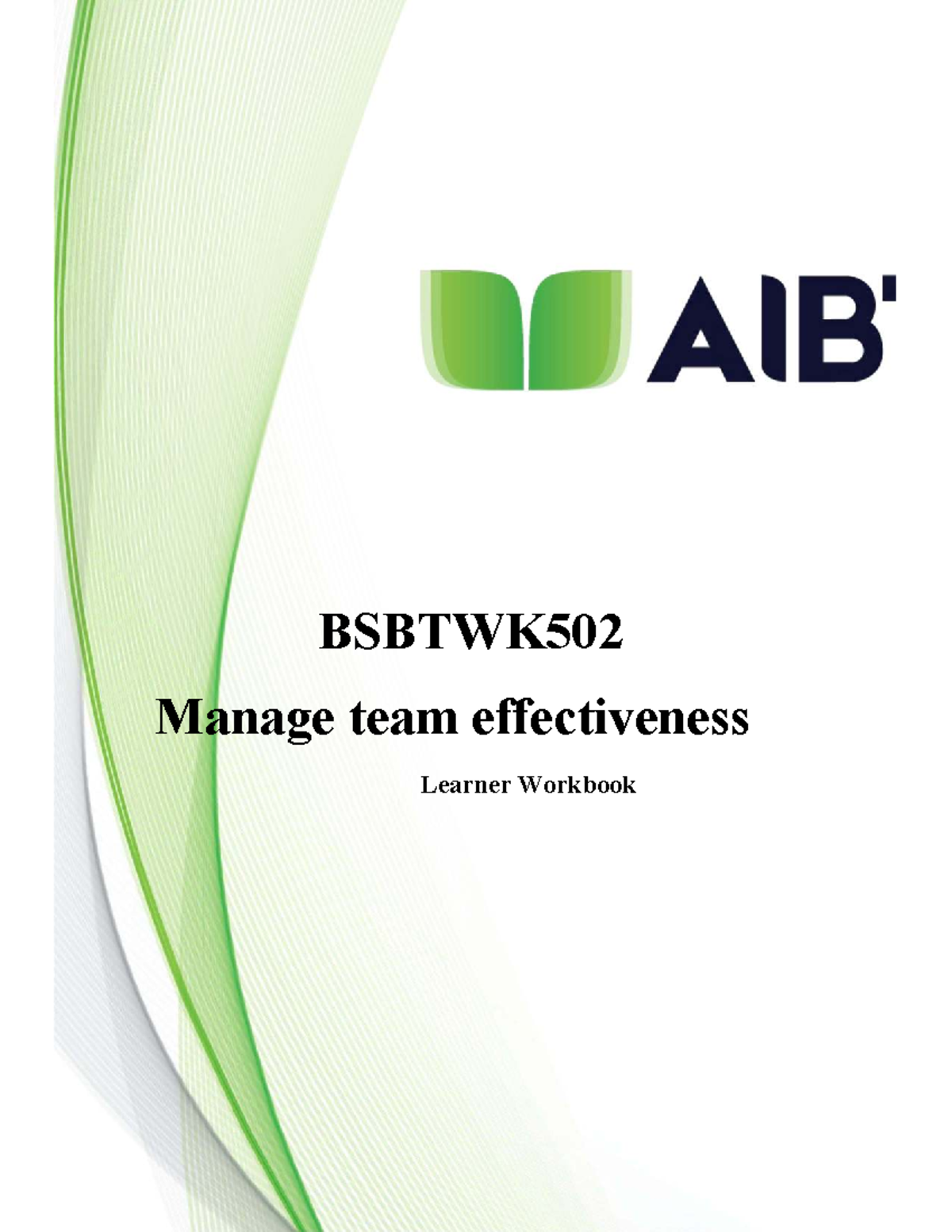 BSBTWK502 Manage Team Effectiveness: Learner Workbook V2.0 - Studocu