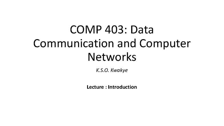 COMP 403: Lecture 1 - Introduction to Data Communication and Networking ...