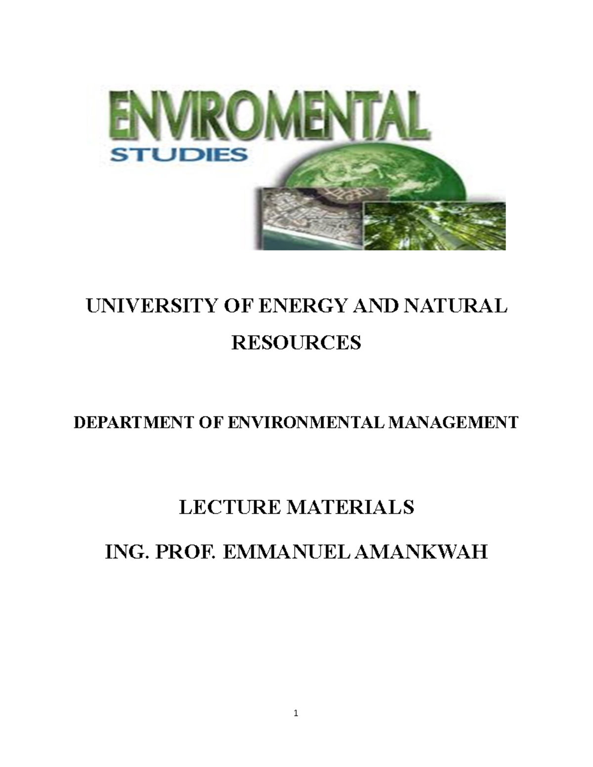 ENVIRONMENTAL STUDIES 101: LECTURE MATERIALS BY ING. PROF. AMANKWAH ...