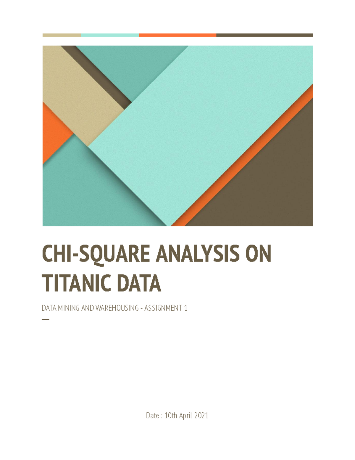 CHI-Square Analysis of Titanic Data - DM & Warehousing Assignment 1 - Studocu