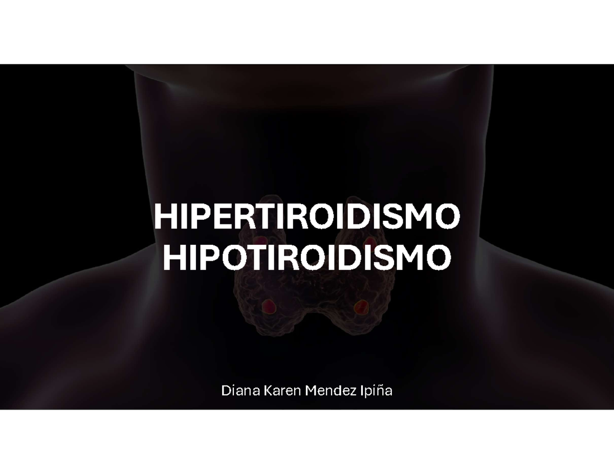 HIPO- Hiper-tiroidismo: Estudio sobre hipertiroidismo y hipotiroidismo - Studocu