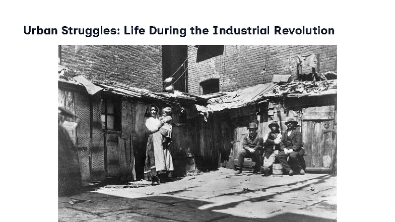 Urban Life During the Industrial Revolution: Struggles & Changes - Studocu