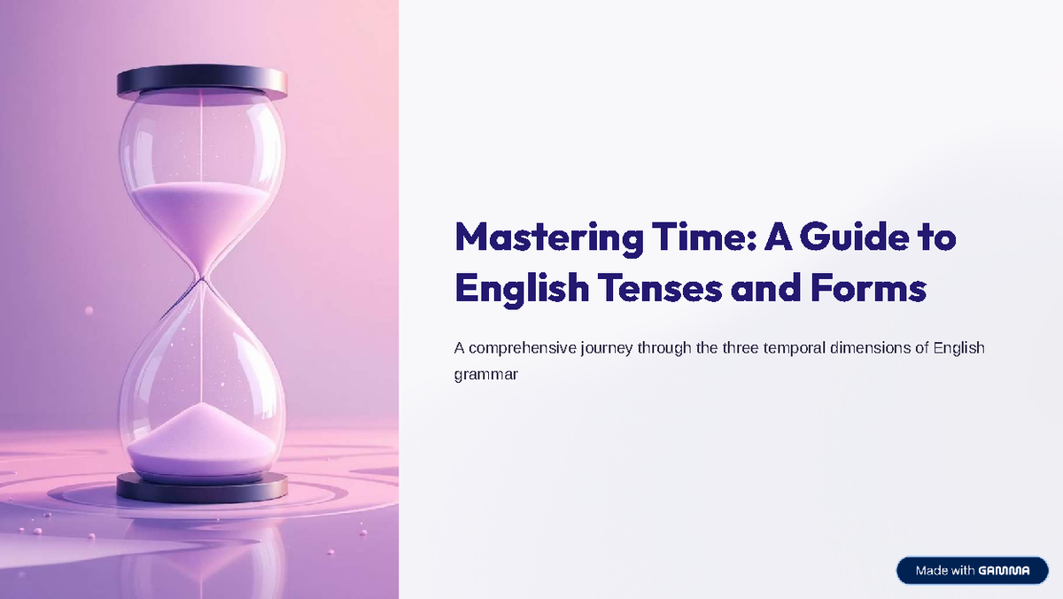 ENG 101: Mastering Time - A Comprehensive Guide to English Tenses - Studocu