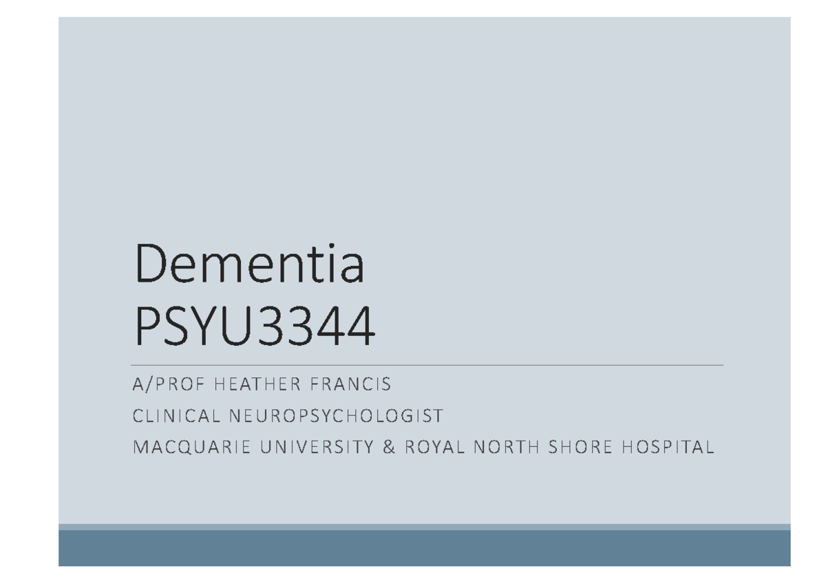 Dementia Overview and Neuropsychology - PSYU3344 Lecture Notes - Studocu