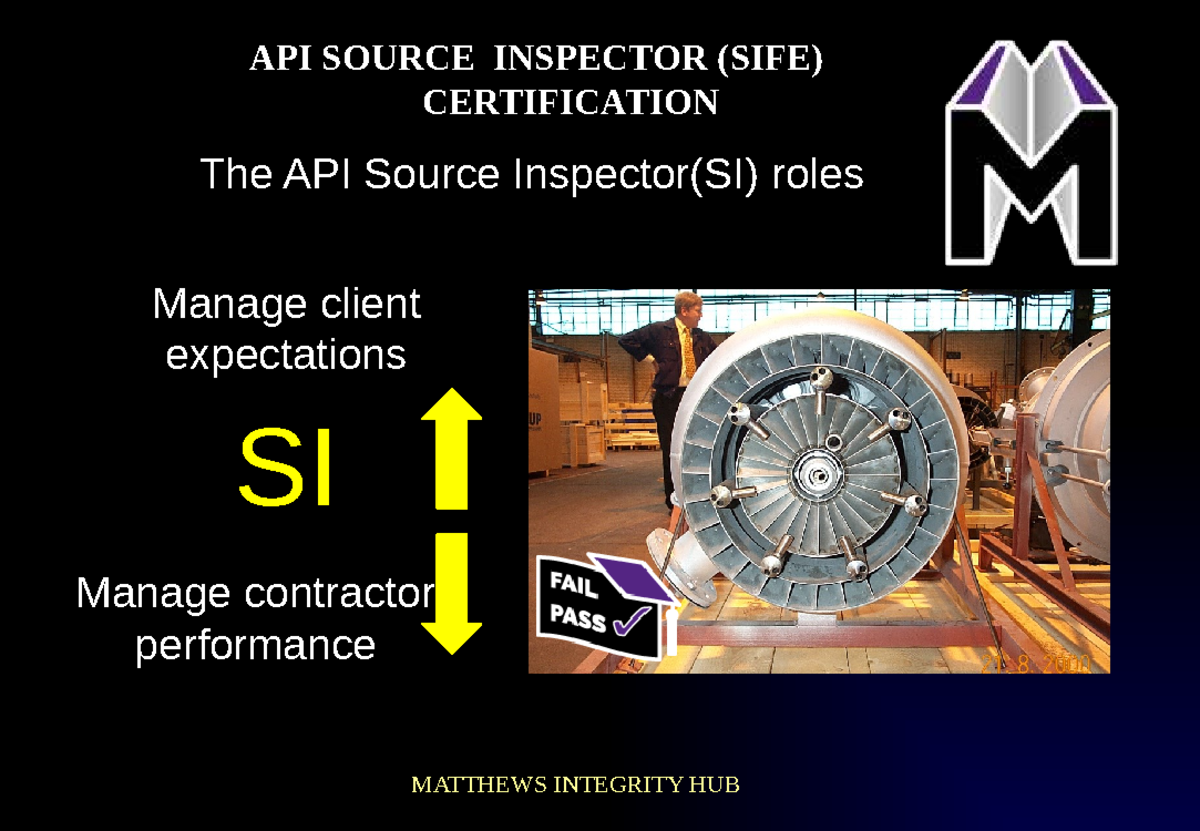 API SIFE Source Inspector Certification Overview and Responsibilities ...