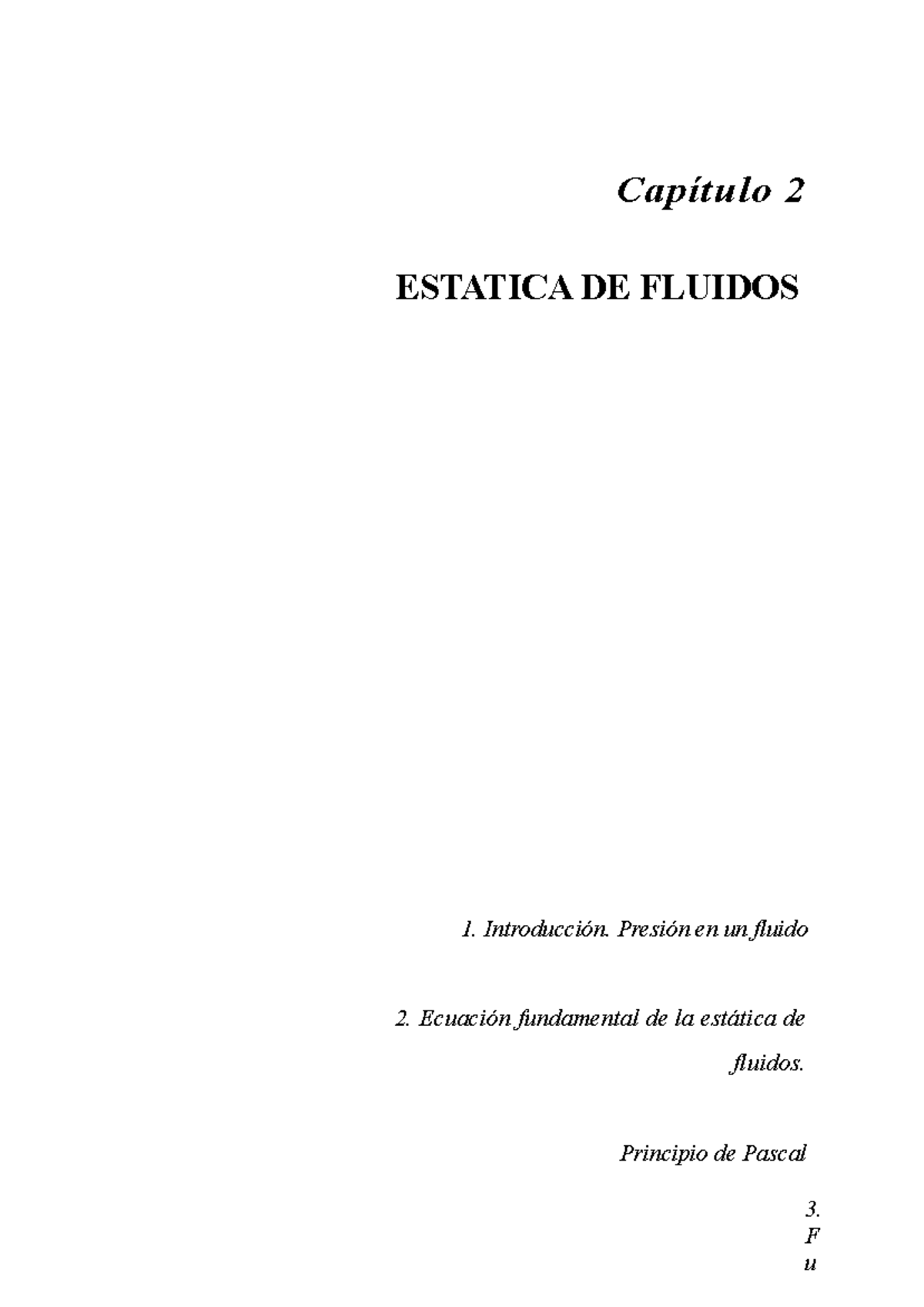 Estatica de fluidos - Capítulo 2 ESTATICA DE FLUIDOS 1. Introducción. Presión en un fluido 2 ...