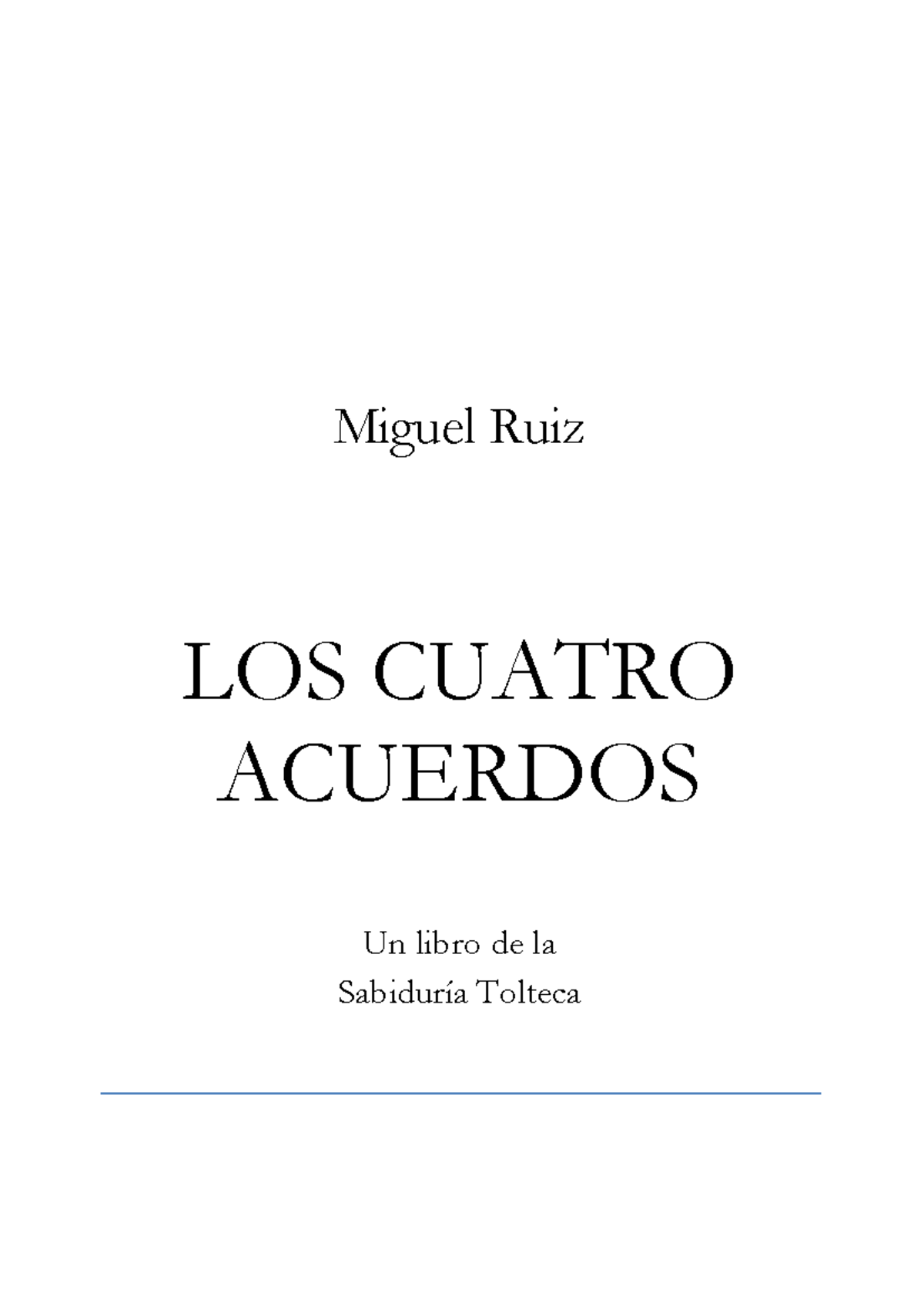 Los Cuatro Acuerdos: Sabiduría Tolteca de Don Miguel Ruiz - Studocu