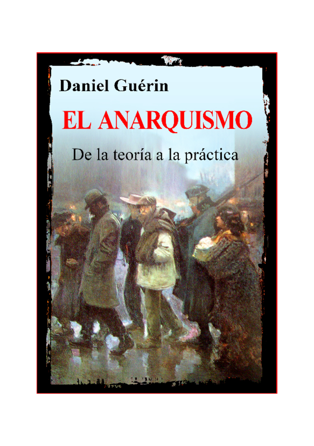 Daniel Guerin - Anarquismo: De la Teoría a la Práctica en la Historia ...