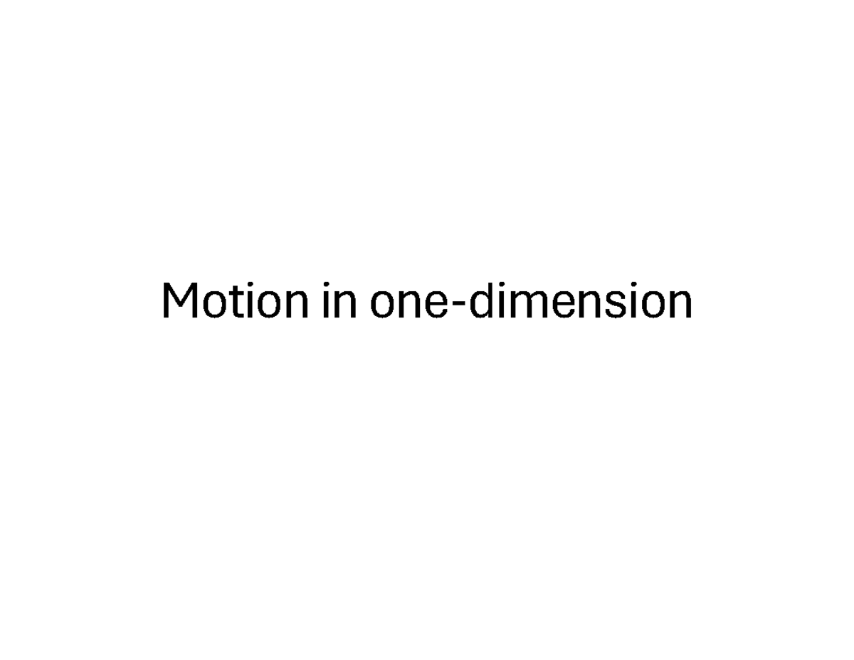 1d - mechanics - 1 part - Motion in one-dimension Objectives Define ...