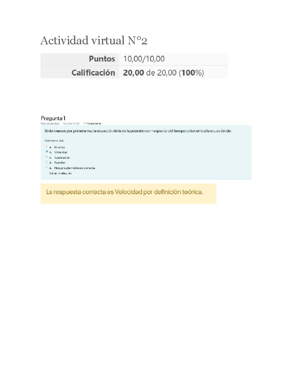 Actividad virtual N 2 - Actividad virtual Puntos Calificación 20,00 de 20,00 Pregunta 1 ...