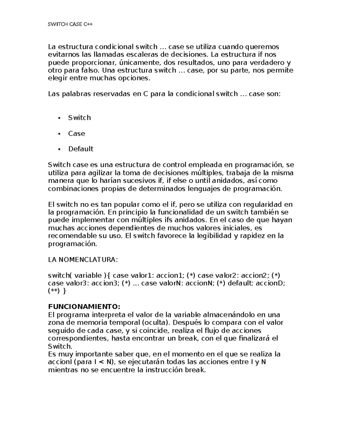 La estructura condicional switch - .. case se utiliza cuando queremos ...