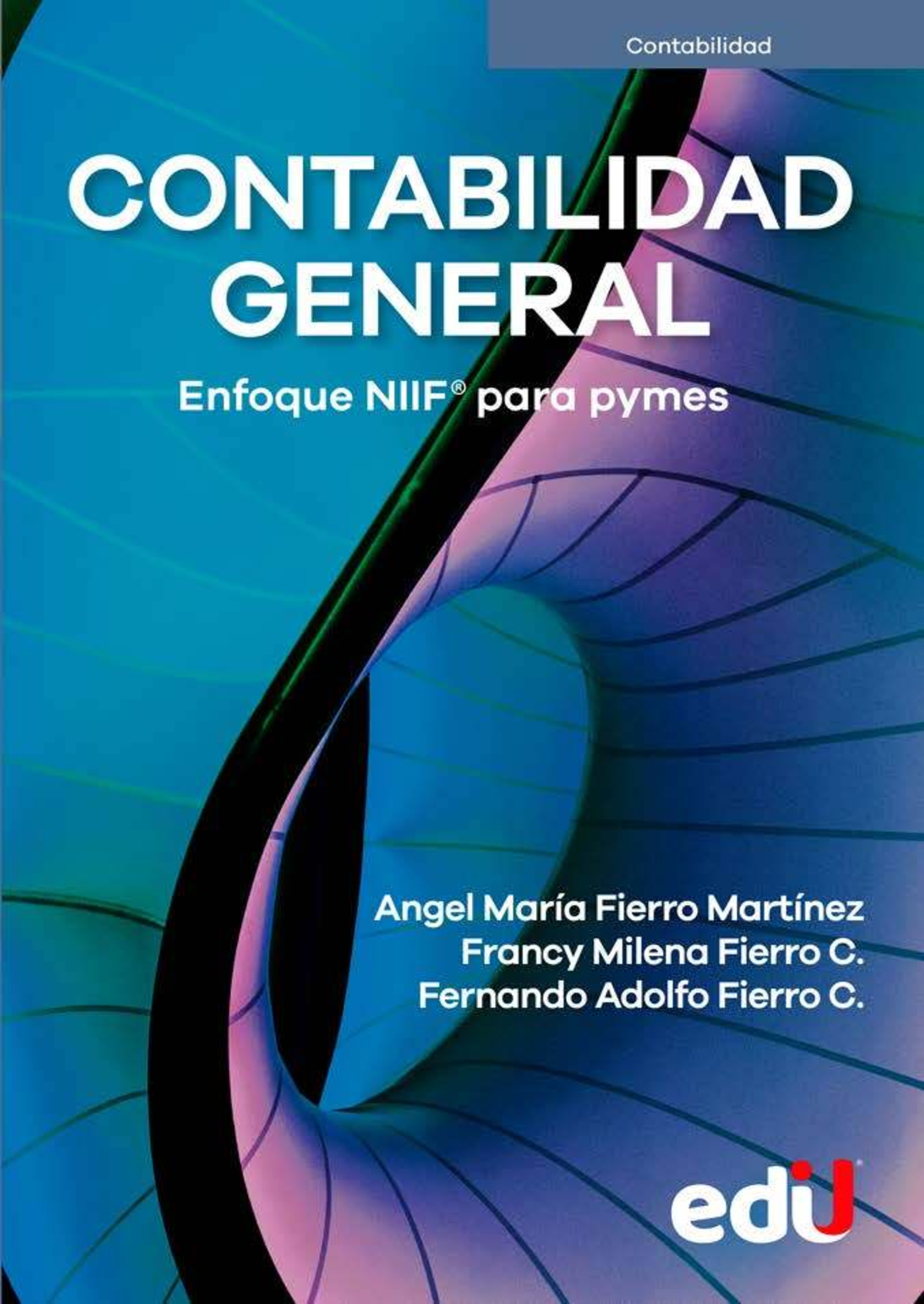 Contabilidad General: Enfoque NIIF para PYMES - Angel M. Fierro - Studocu