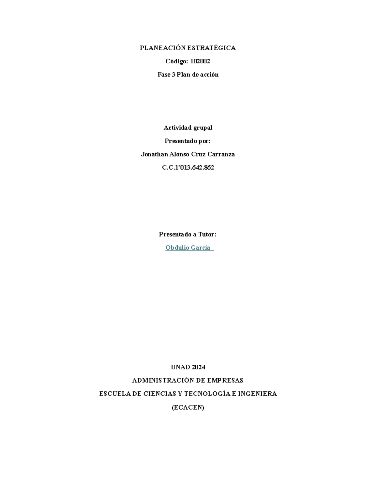 Fase 3 Plan de accion (grupal ) - PLANEACIÓN ESTRATÉGICA Código: 102002 ...