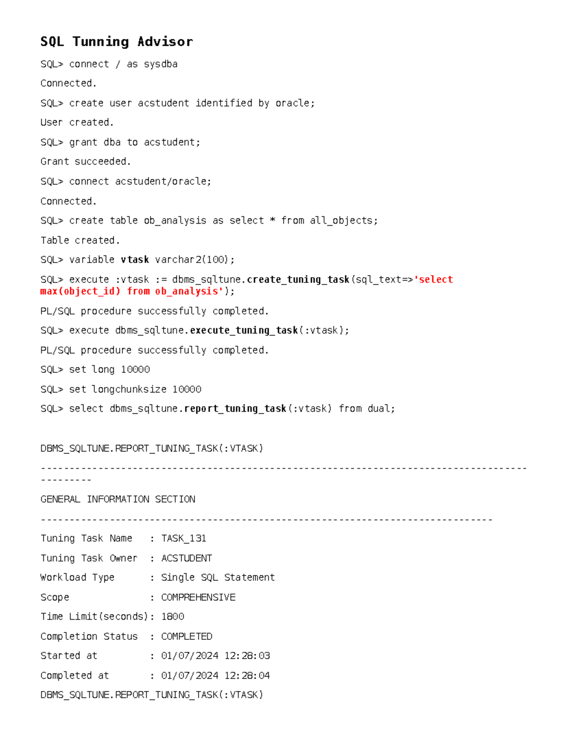 I G SQL Tuning Advisor - SQL - SQL Tunning Advisor SQL> connect / as sysdba Connected. SQL ...