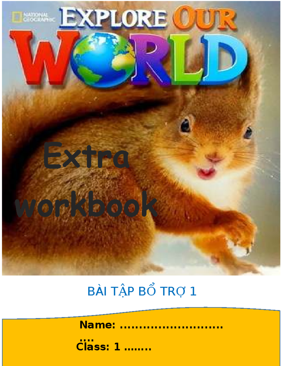 EXPLORE OUR WORLD 1: Extra Workbook Exercises - Studocu