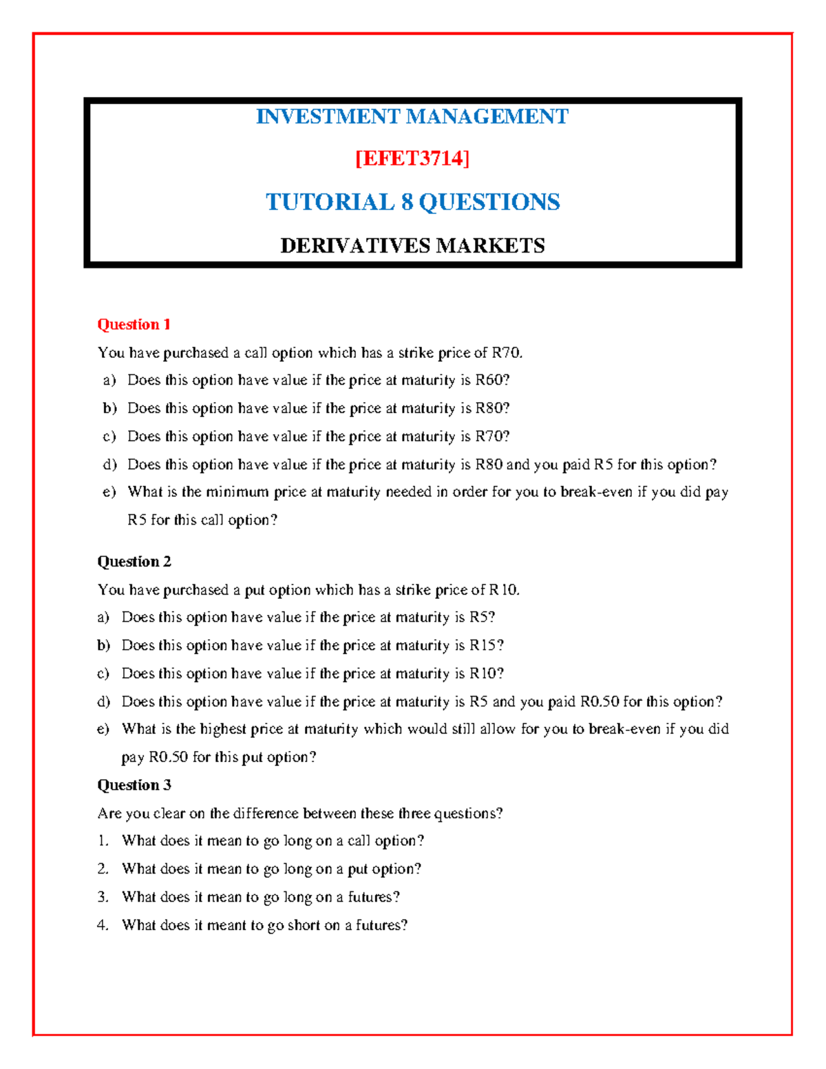 INVESTMENT MANAGEMENT TUTORIAL 8: QUESTIONS ON DERIVATIVES MARKETS ...