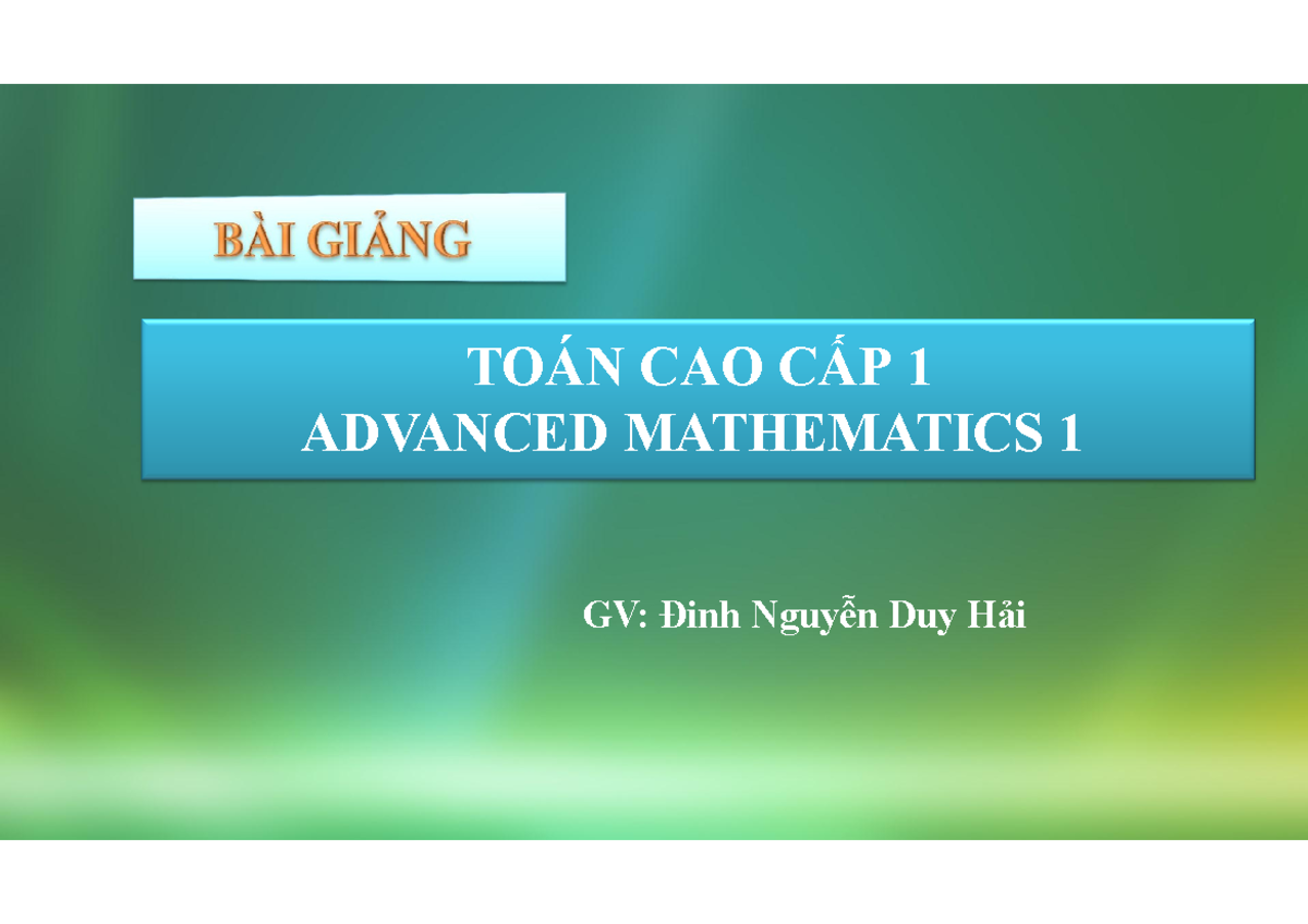 Toán cao cấp - Chương 1 và 2 - TOÁN CAO CẤP 1 ADVANCED MATHEMATICS 1 GV ...