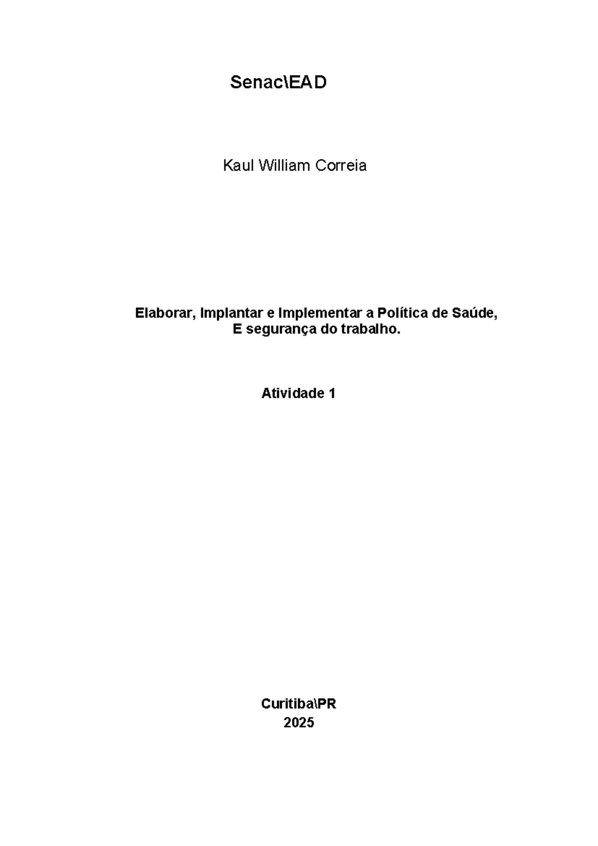 Atividade 1 modelo - Senac\EAD Kaul William Correia Elaborar, Implantar ...