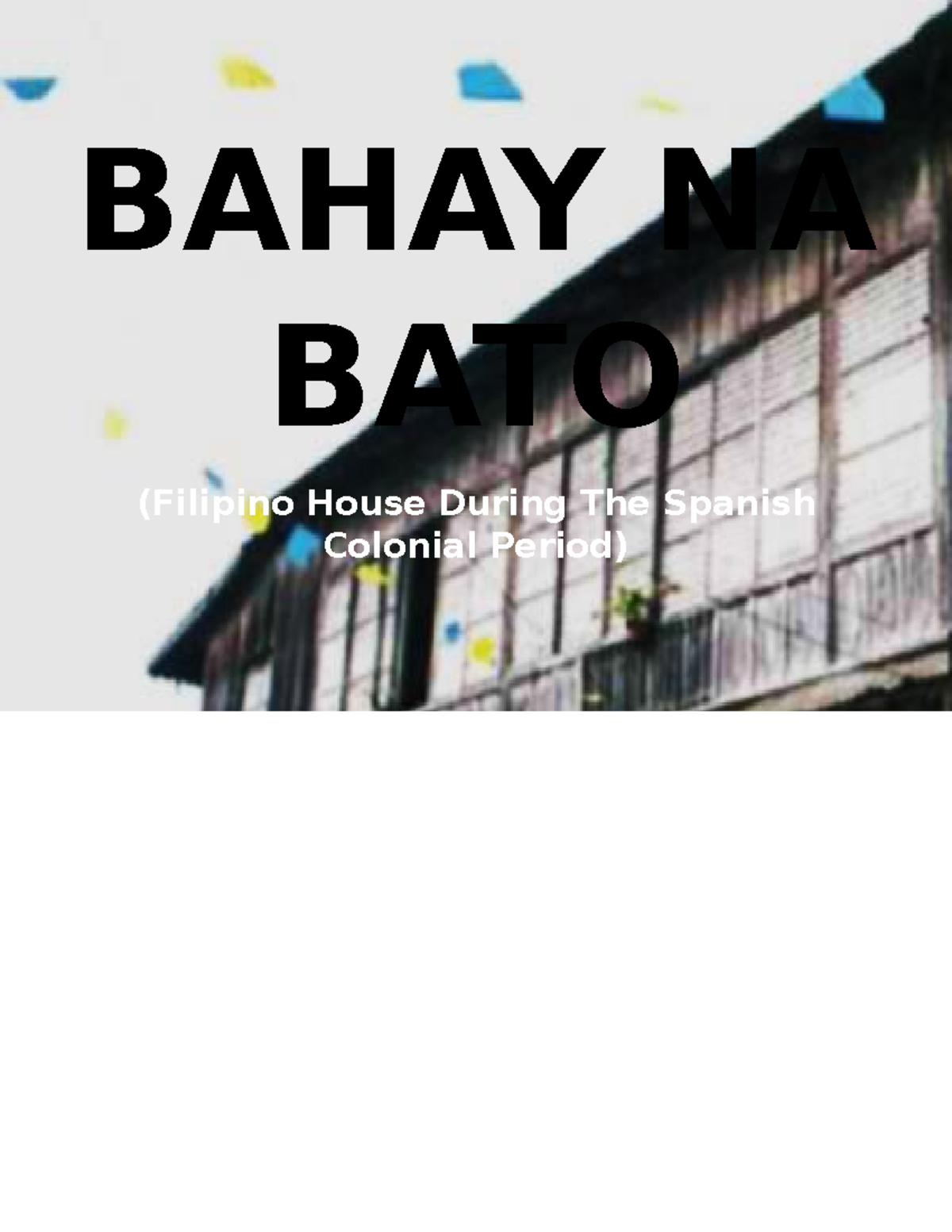 Bahay na Bato: Lecture Notes on Spanish Colonial Architecture - Studocu