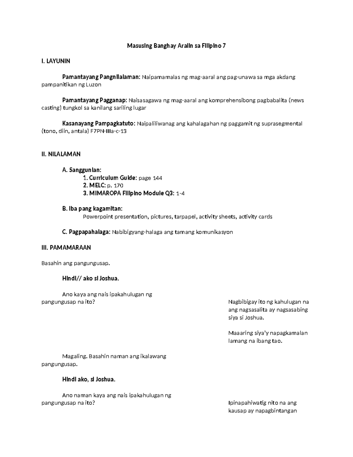 Masusing Banghay Aralin sa Filipino 7 - LAYUNIN Pamantayang Pangnilalaman: Naipamamalas ng mag ...