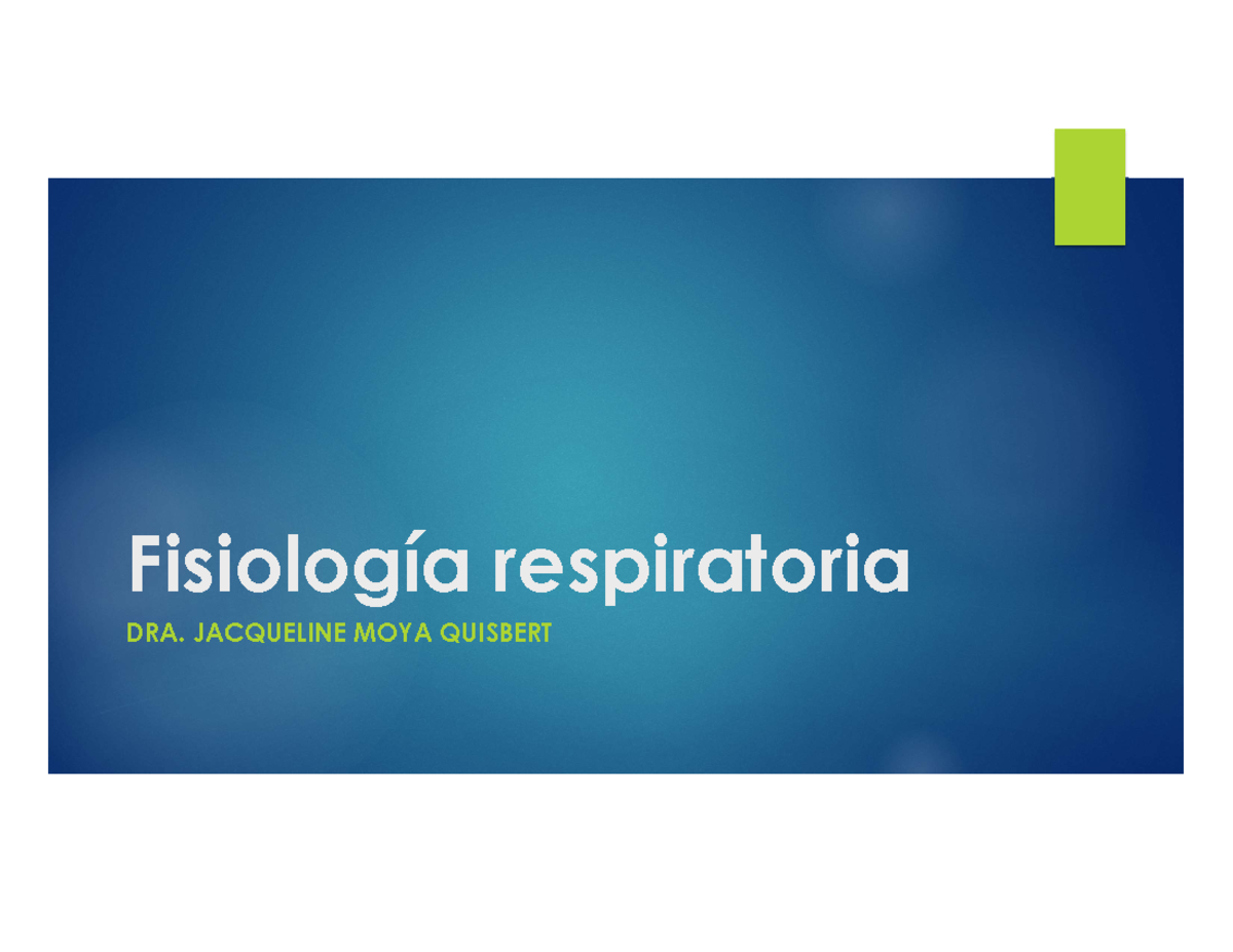 Fisiologia Respiratoria - Fisiología respiratoria DRA. JACQUELINE MOYA ...