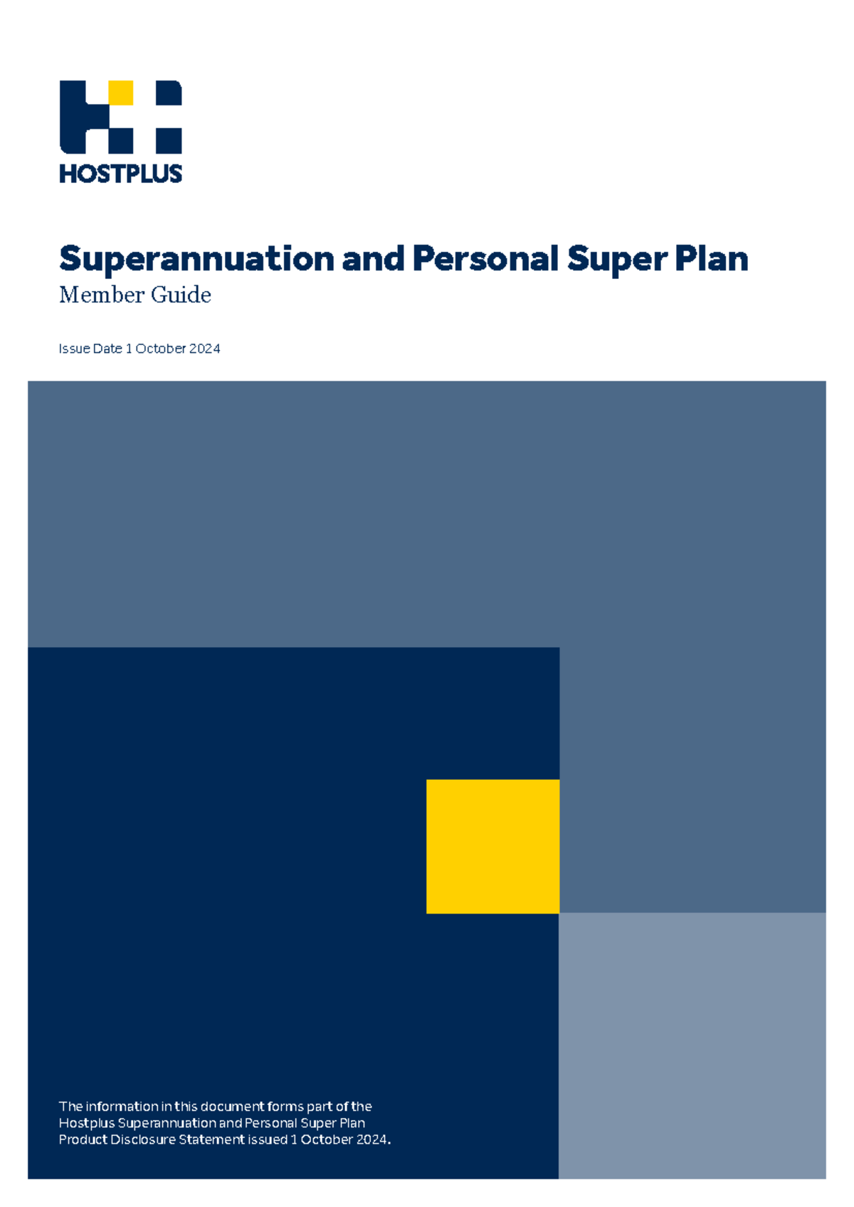 Hostplus - 112313 - Superannuation and Personal Super Plan Member Guide Issue Date 1 October ...