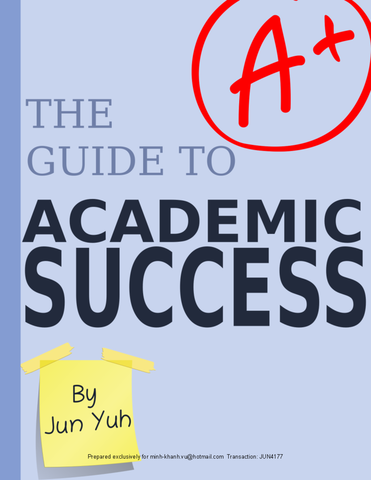 Academic Success Strategies: A Comprehensive Guide by Jun Yuh - Studocu